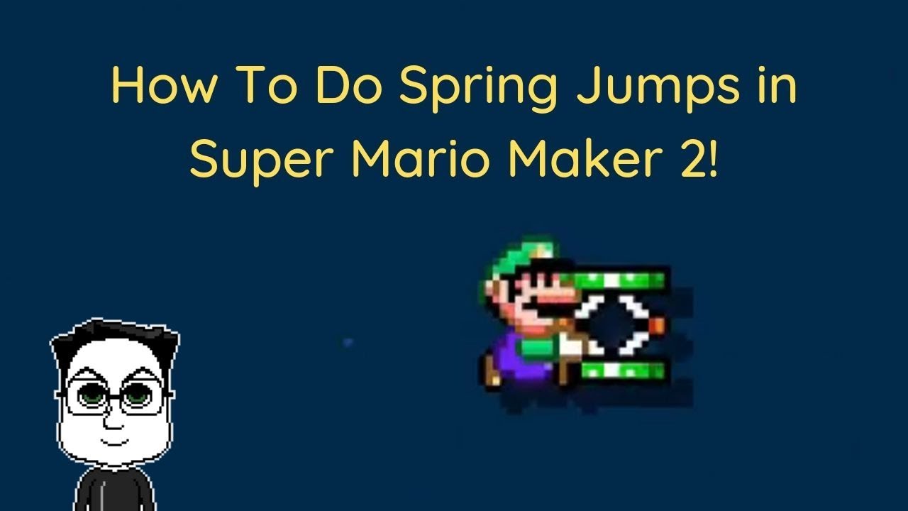 How To Do Spring Jumps in Super Mario Maker 2! - YouTube