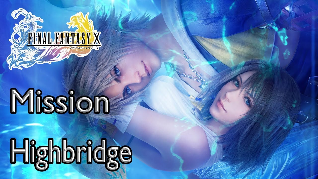 Final Fantasy X Mission Highbridge - YouTube