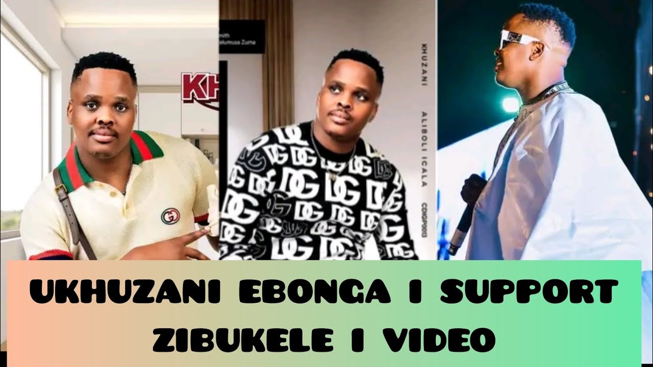 UKHUZANI EBONGA I SUPPORT ZIBUKELE I VIDEO [{SUBSCRIBE}] - YouTube