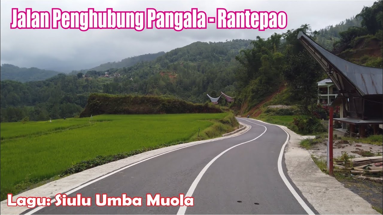 LAGU TORAJA: SIULU UMBA MUOLA || RUTE: PANGALA MENUJU RANTEPAO - TORAJA ...