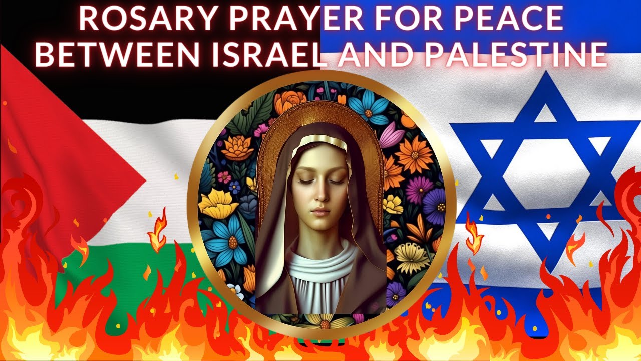 Praying For Peace In Israel And Palestine: A Powerful Rosary For The ...