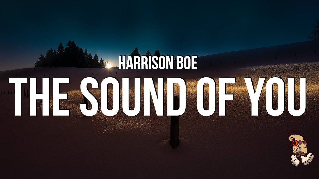 Harrison Boe - The Sound of You (Lyrics) - YouTube