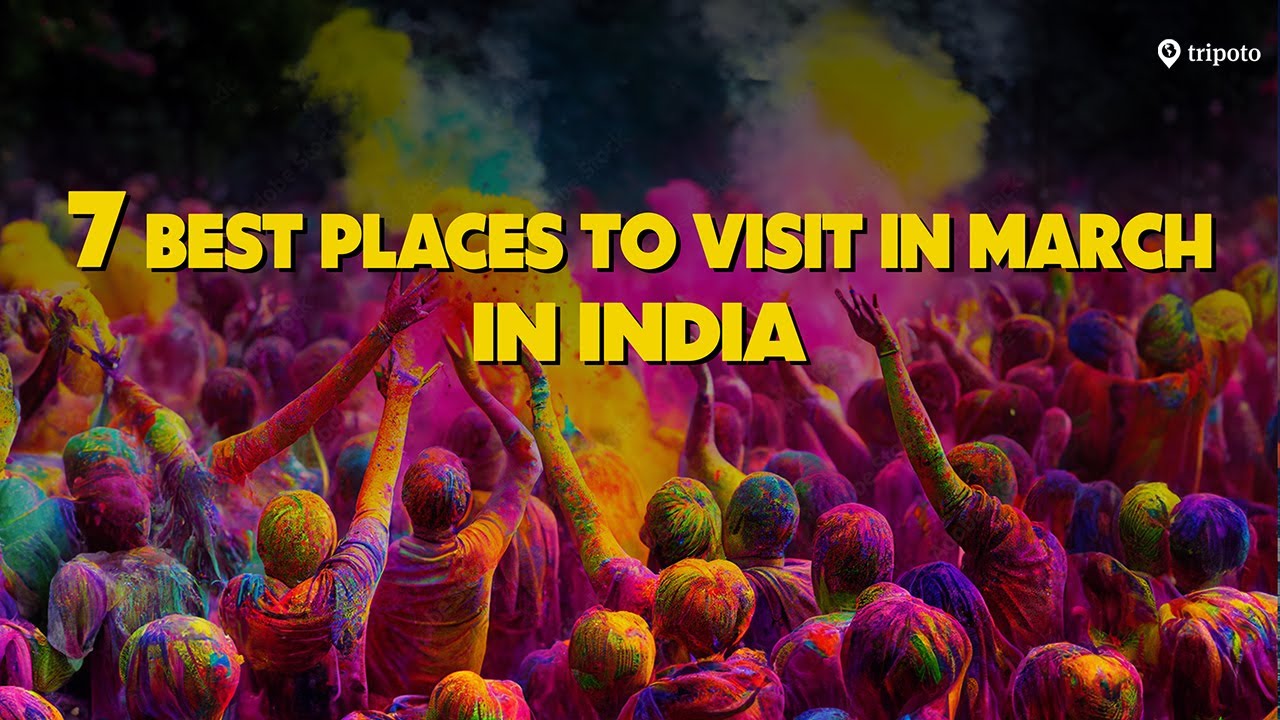 Best Places To Visit In March In India | Things To Do, Best Experiences ...