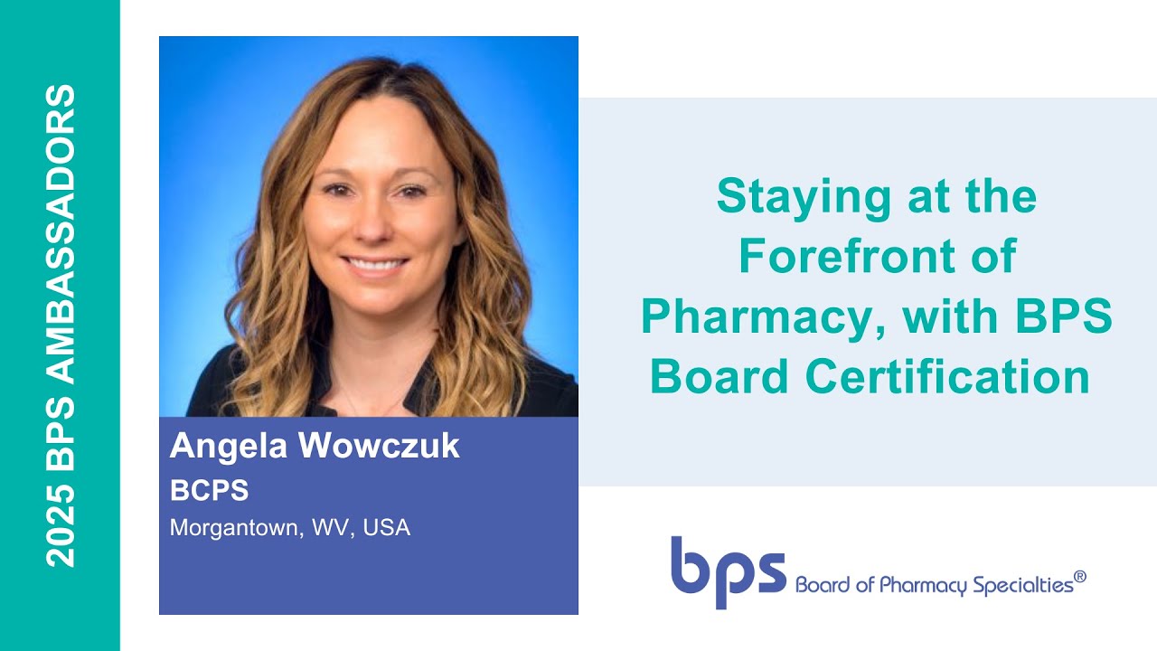 Staying at the Forefront of Pharmacy, with BPS Board Certification ...