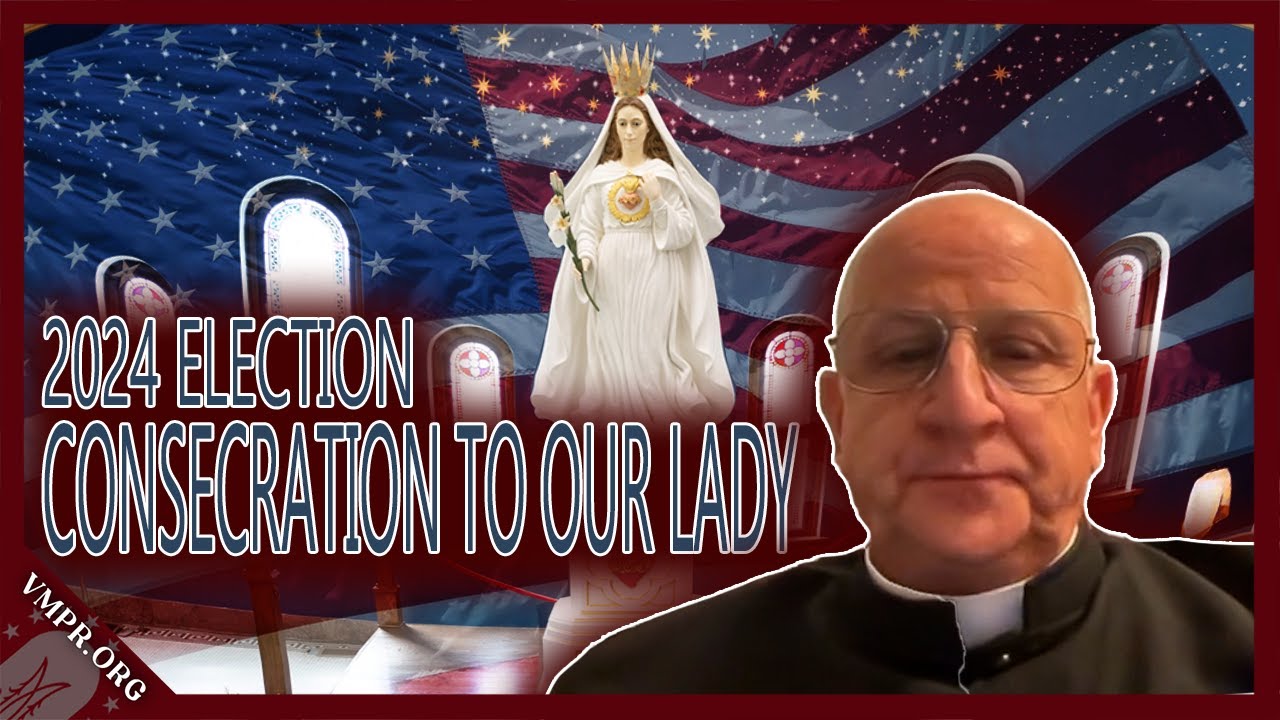 Daily Consecration Prayer for 2024 Eection | Father Chad Ripperger ...