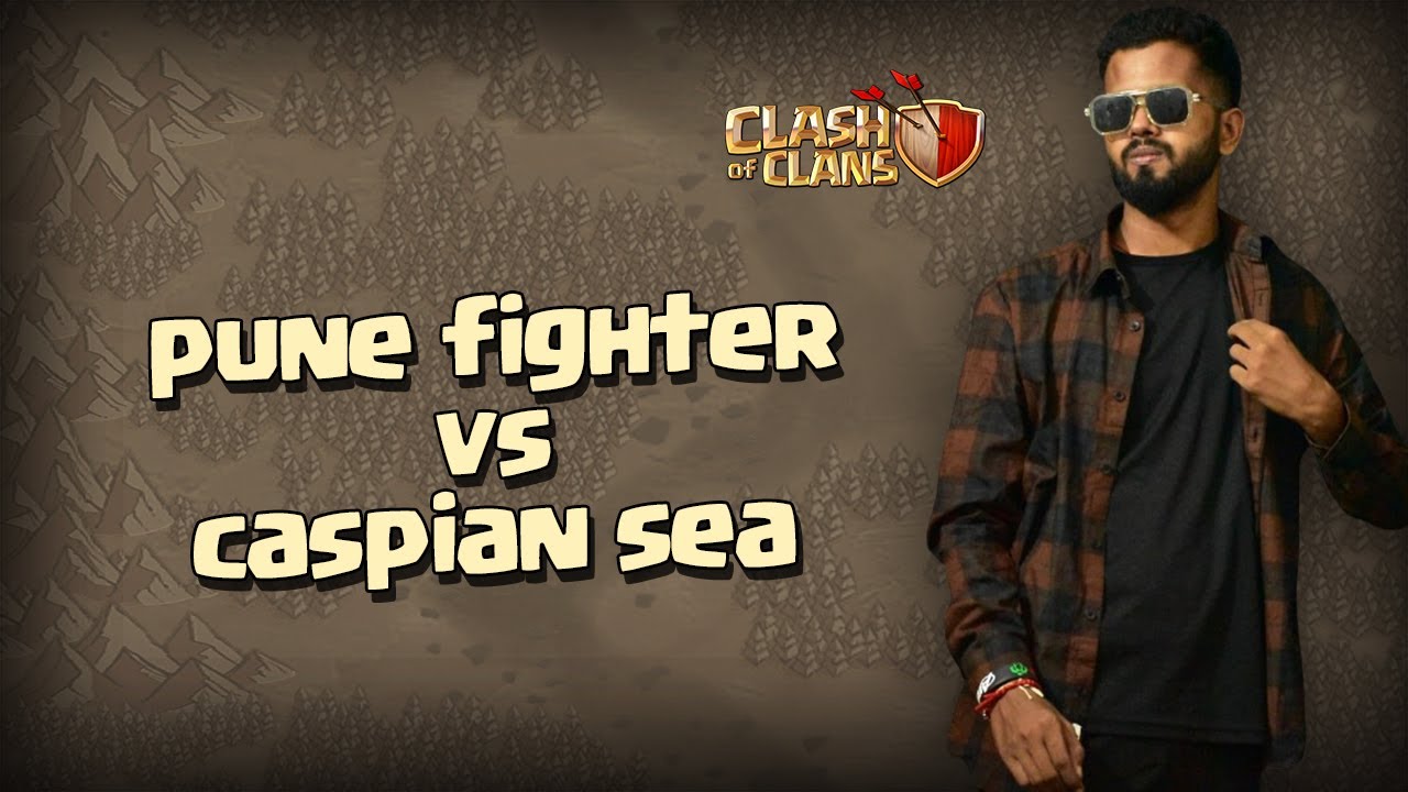 pune fighter vs caspian sea live war hits @ClashOfClans - YouTube