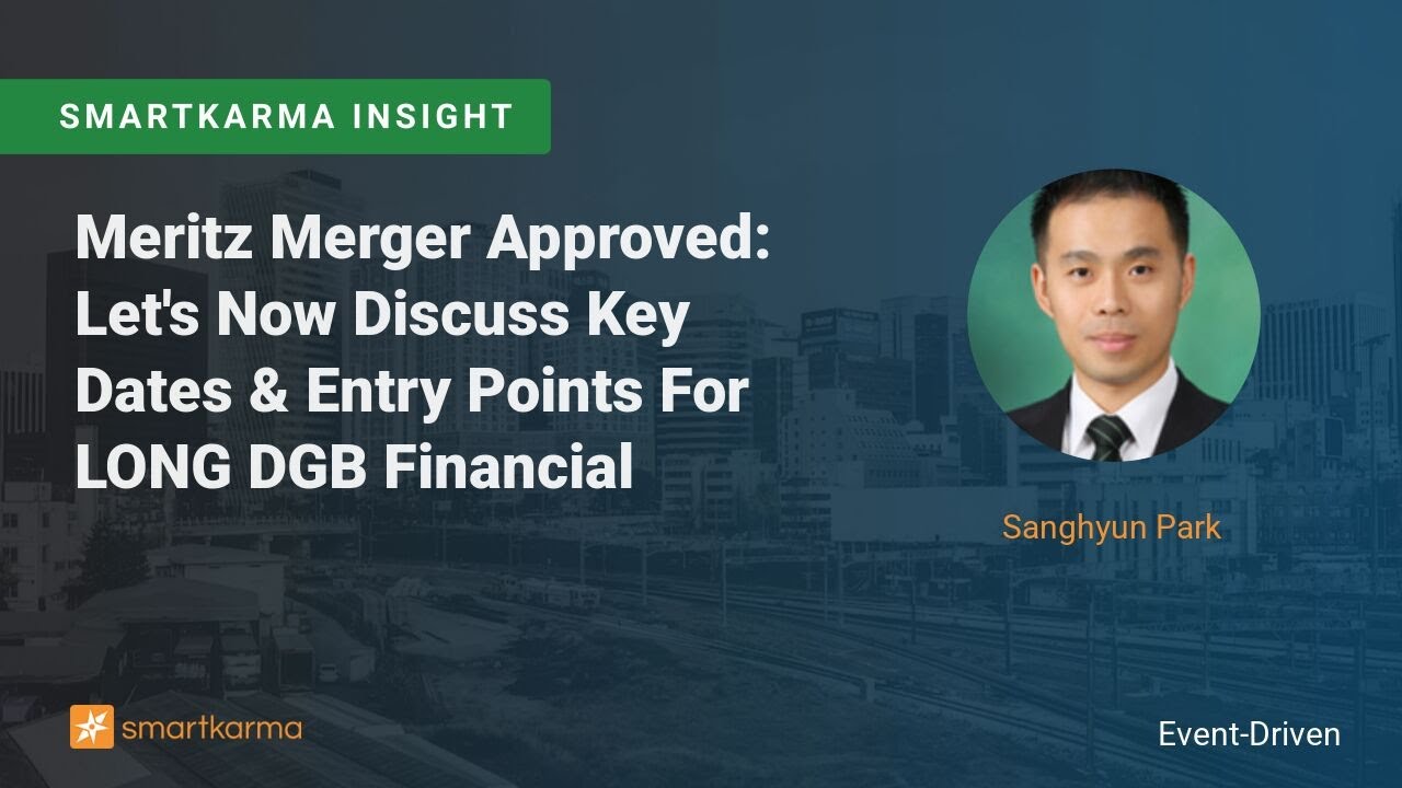 Meritz Merger Approved: Let's Now Discuss Key Dates & Entry Points For ...