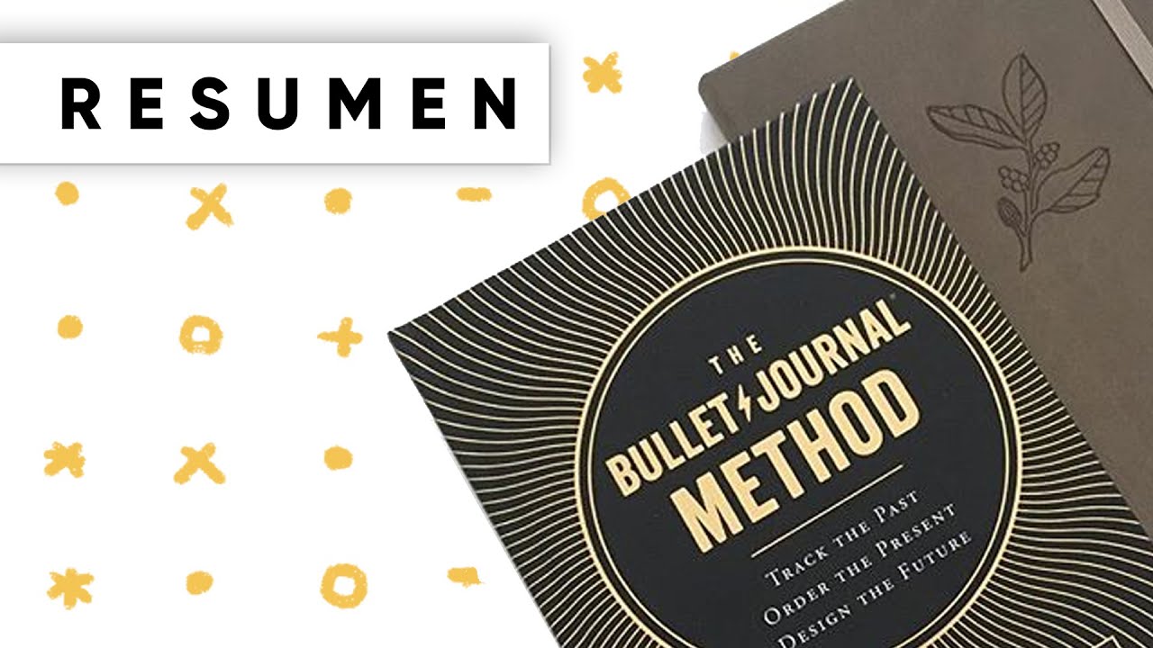 El Método Bullet Journal - RESUMEN Libro - YouTube