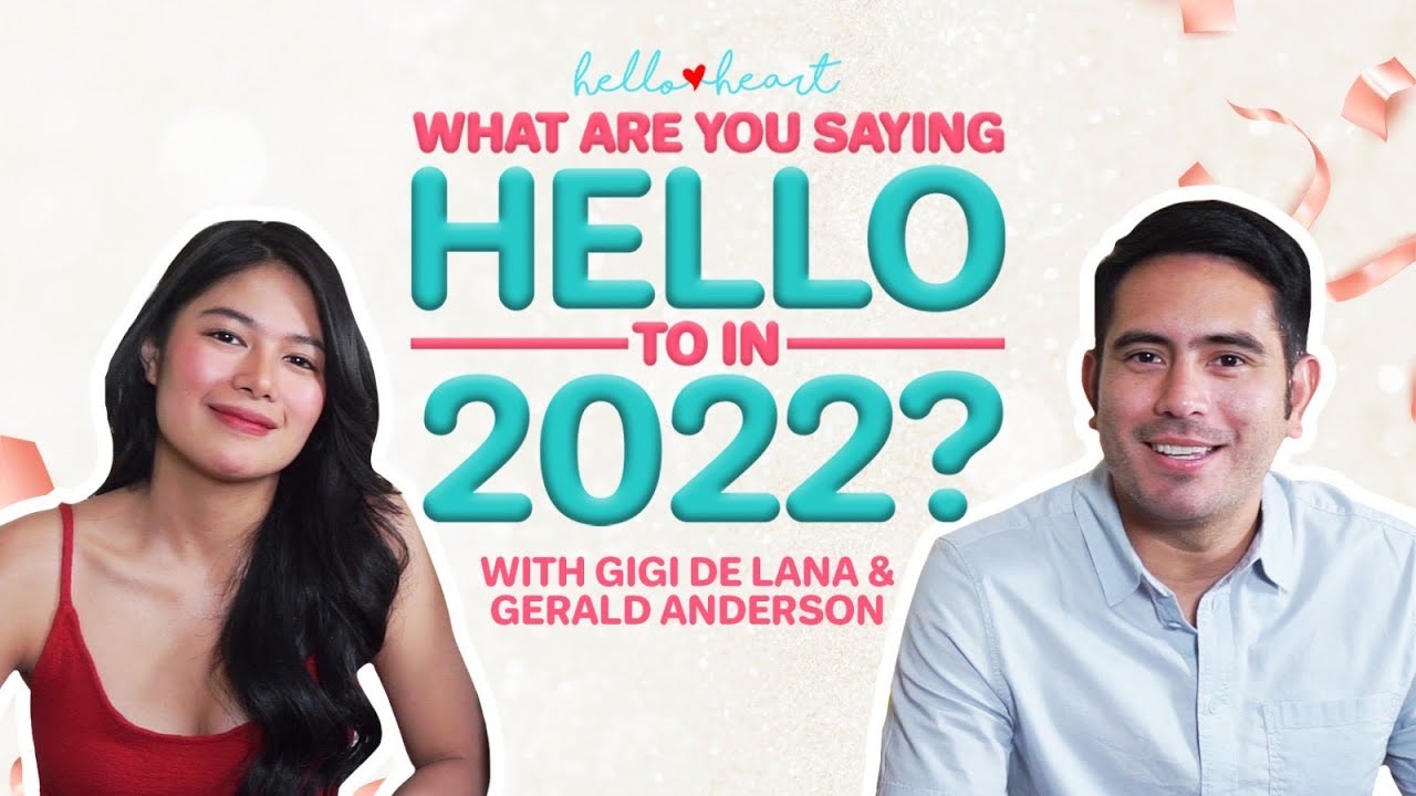 Hello Heart's Gerald Anderson and Gigi De Lana say HELLO 2022! - YouTube