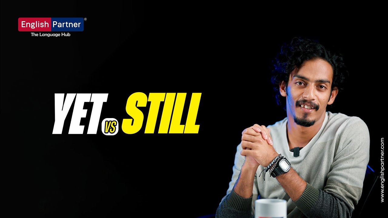 Yet and Still Difference Explained in தமிழ் | ☎ +91 9944960485 | Spoken ...