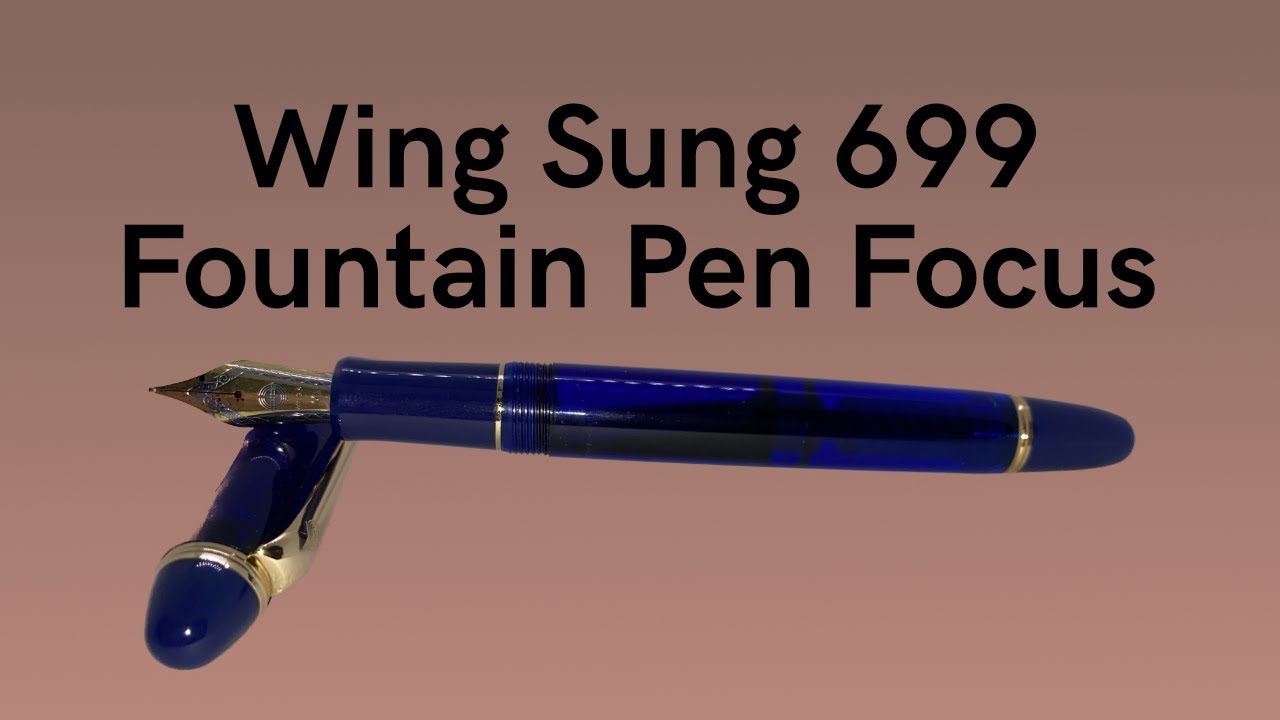 Wing Sung 699 - Fountain Pen Focus - YouTube