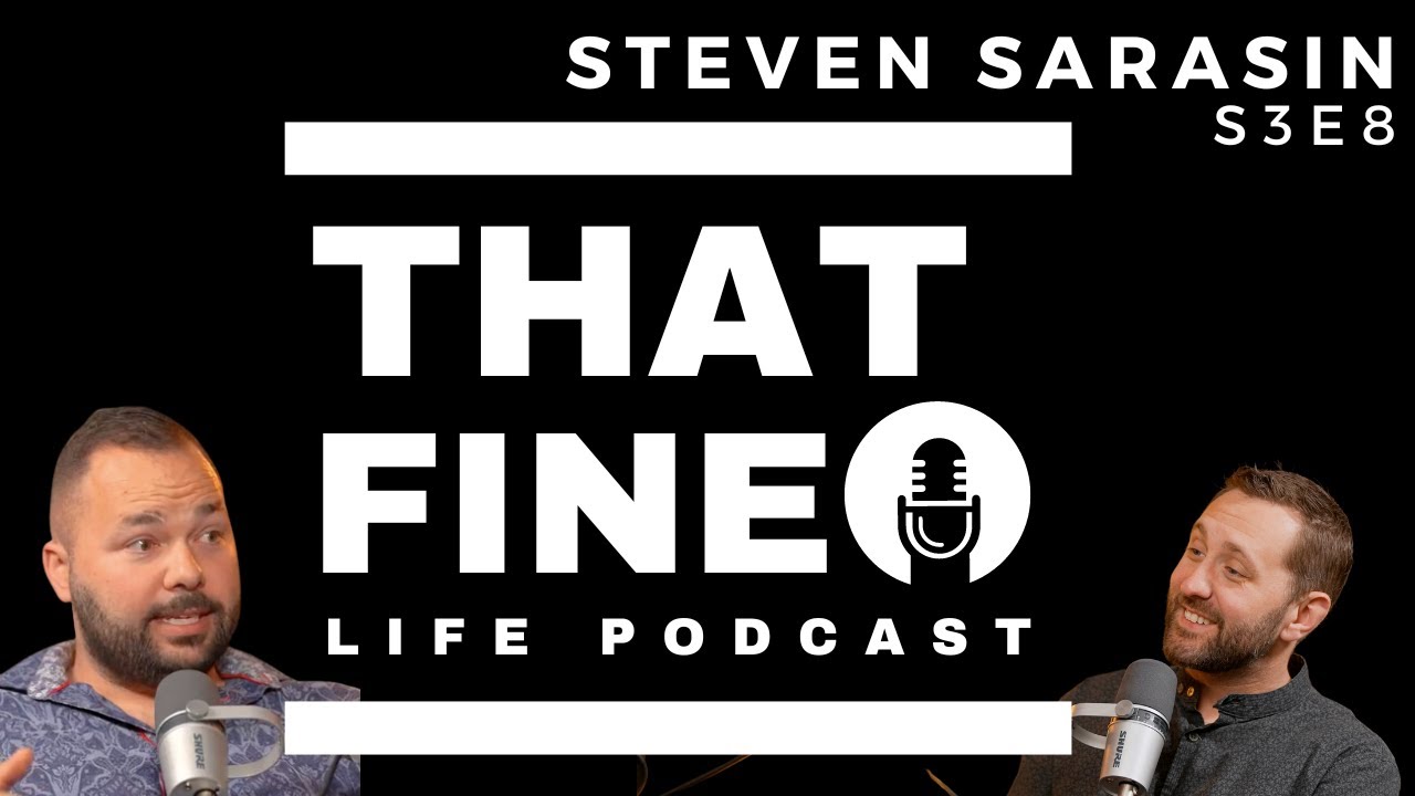 THAT FINE LIFE | S3E8 | STEVEN SARASIN: CEO of the Steven Sarasin Team ...