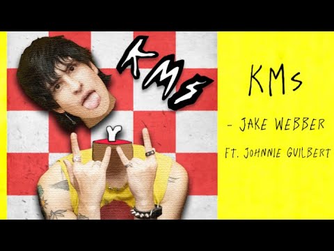 Kms- Jake Webber Ft. Johnnie Guilbert- Lyrics - YouTube