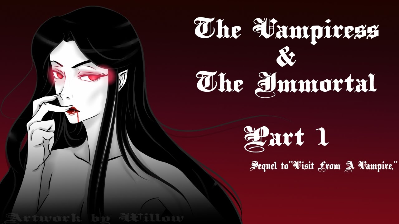 {ASMR} Vampiress & The Immortal. "Sequel to Visit with a Vampire ...