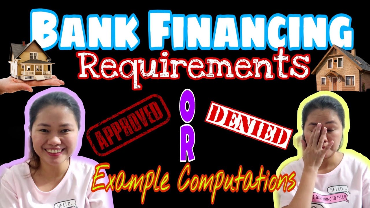 Bank Financing Application, Requirements & Computations for your unit ...