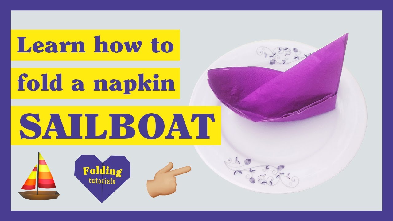 Napkin folding: Easy SAIL BOAT folding tutorial - YouTube