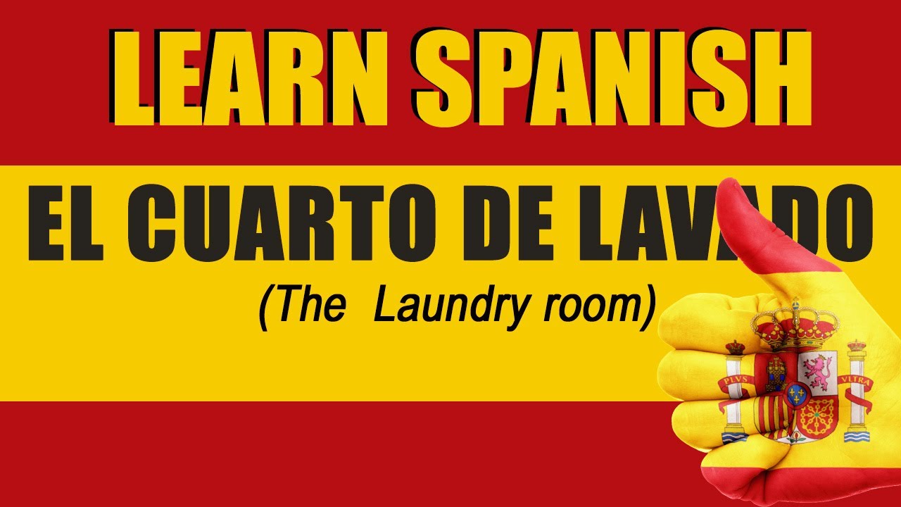 LEARN SPANISH FAST: The Laundry room (El Cuarto de Lavado) - YouTube