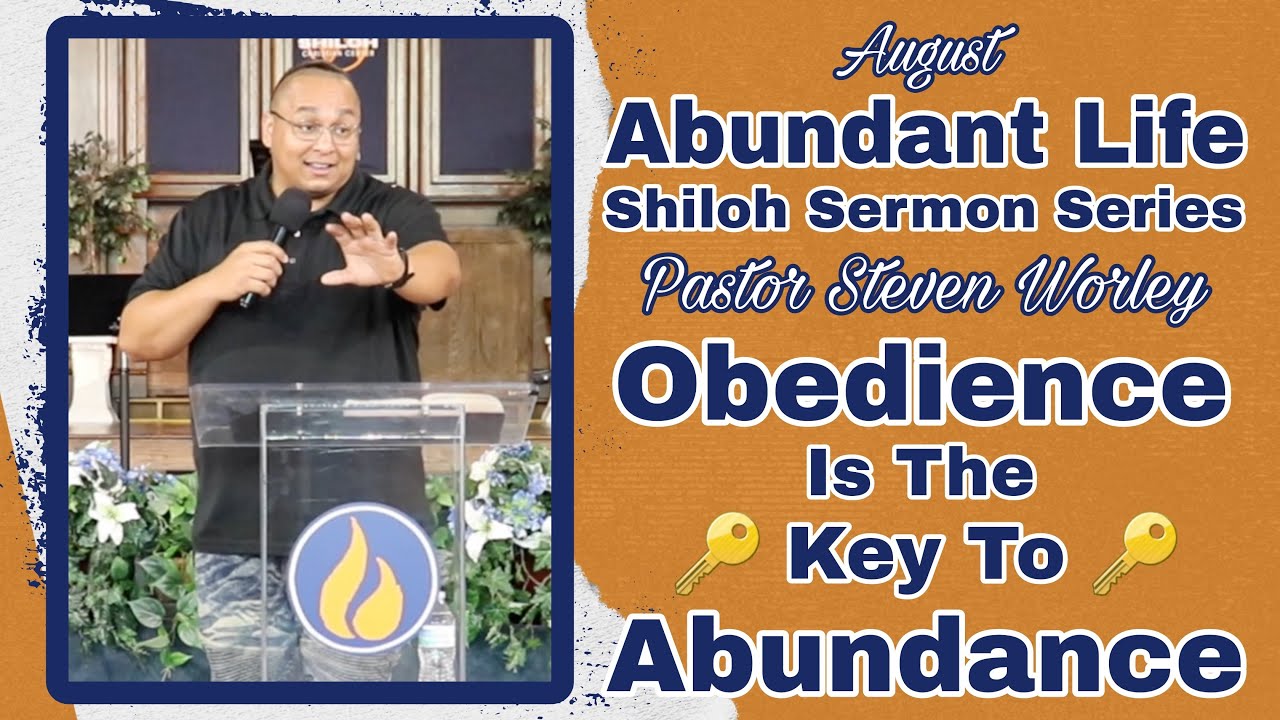 "Obedience Is The Key To Abundance" by: Pastor Steven Worley (8-11-2024 ...