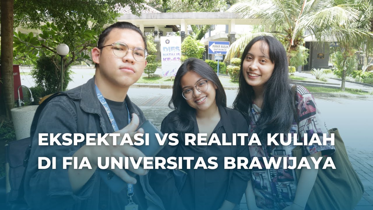 Kuliah di FIA UB Gimana si Rasanya ? EKSPEKTASI VS REALITA ANAK FIA ...