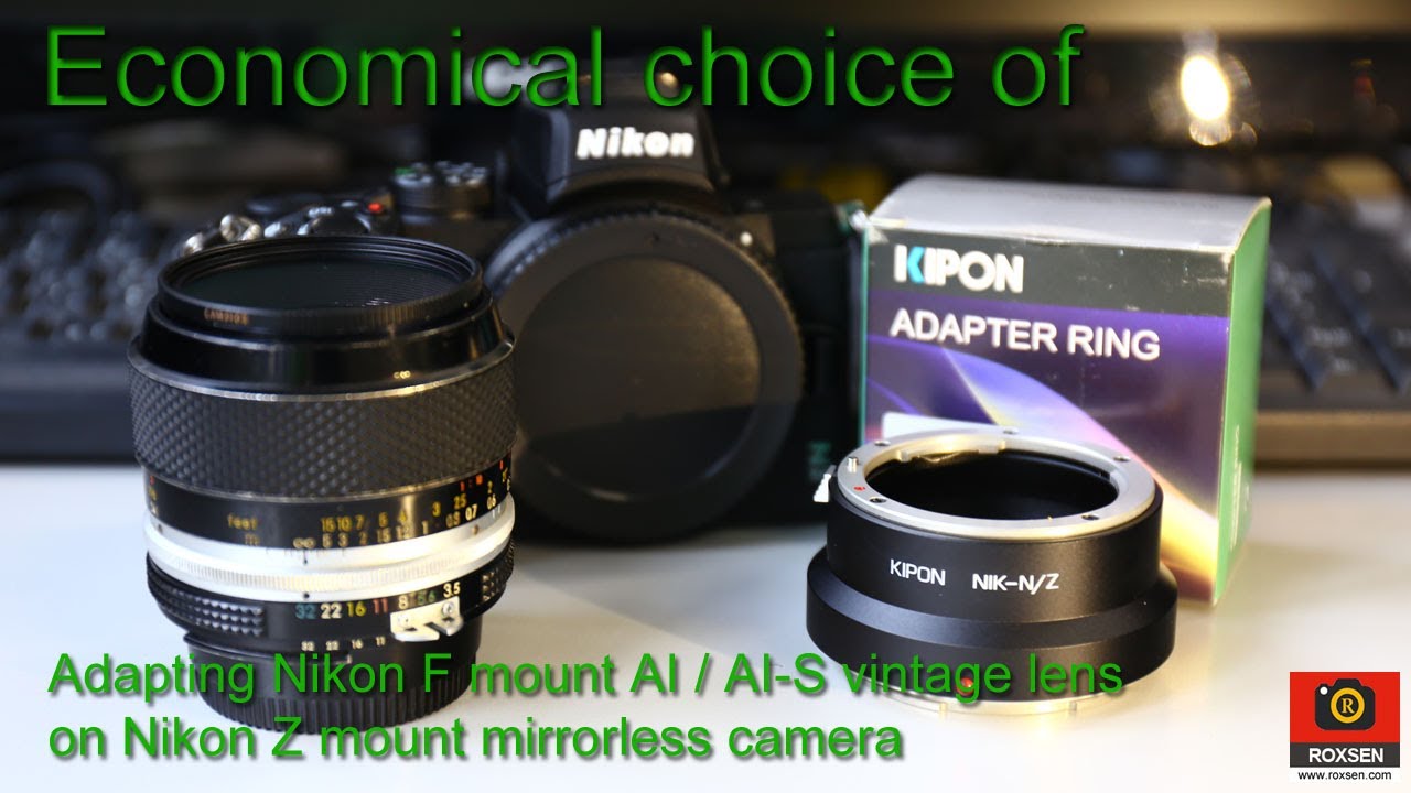 Economical choice of adapting Nikon F mount AI / AI-S vintage lens on ...