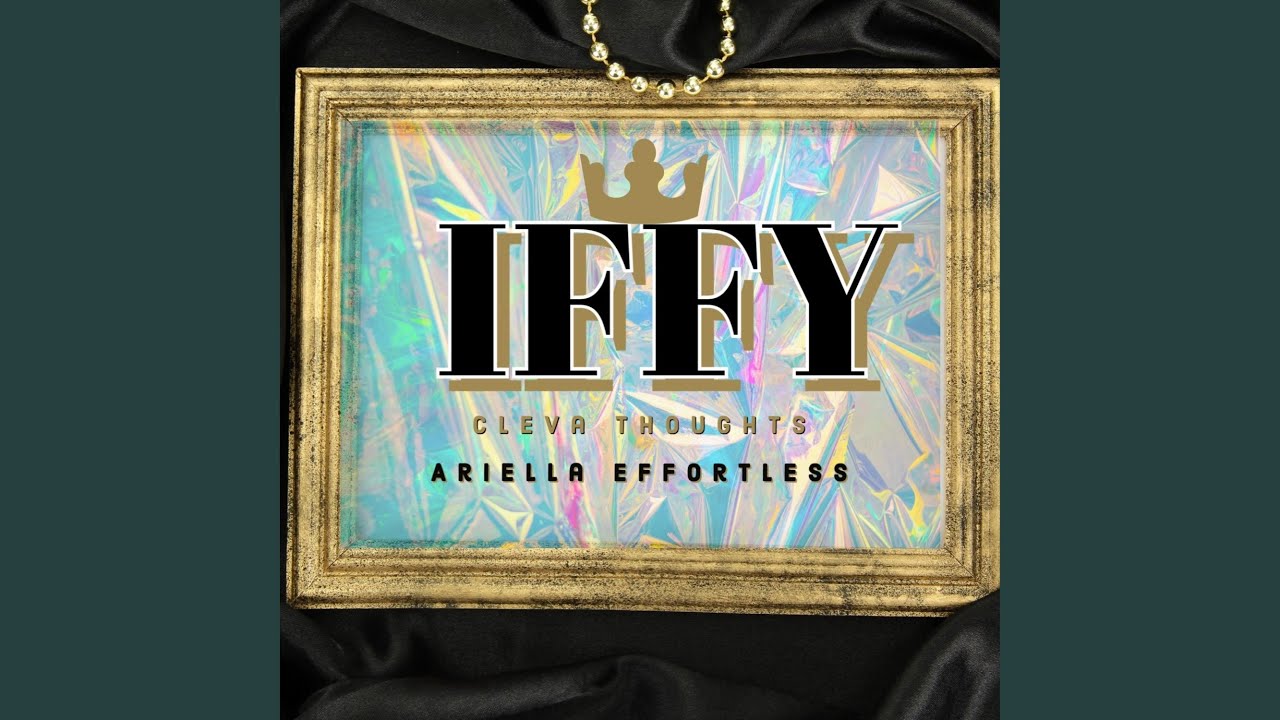 IFFY (feat. Ariella EFFORTless) - YouTube