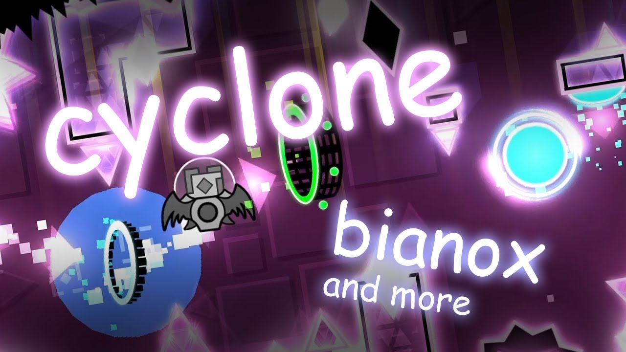 CYCLONE | Bianox and "More" | Geometry Dash - YouTube