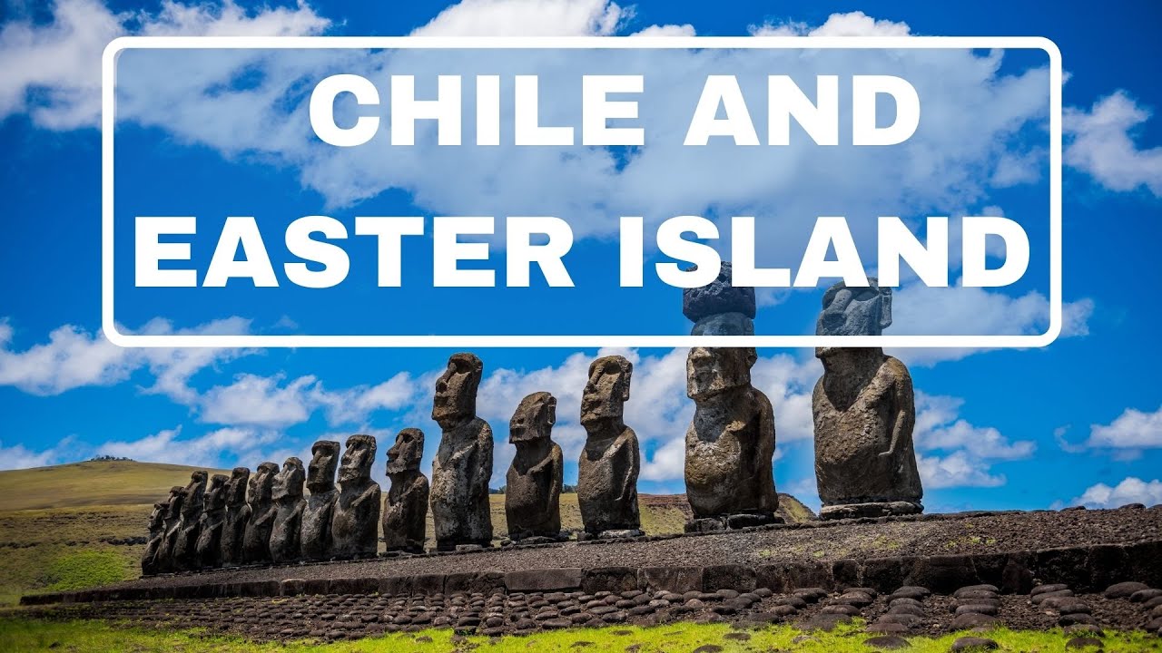 CHILE AND EASTER ISLAND VIRTUAL TRAVEL | TRAVEL DISCOVERY - YouTube