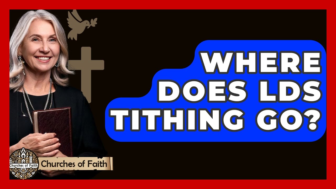 Where Does LDS Tithing Go? - Churches Of Faith - YouTube