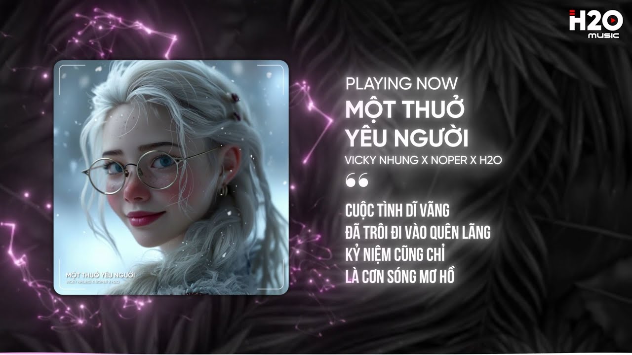 MỘt ThuỞ YÊu NgƯỜi Remix Vicky Nhung X Noper X H2o NhẠc Remix House