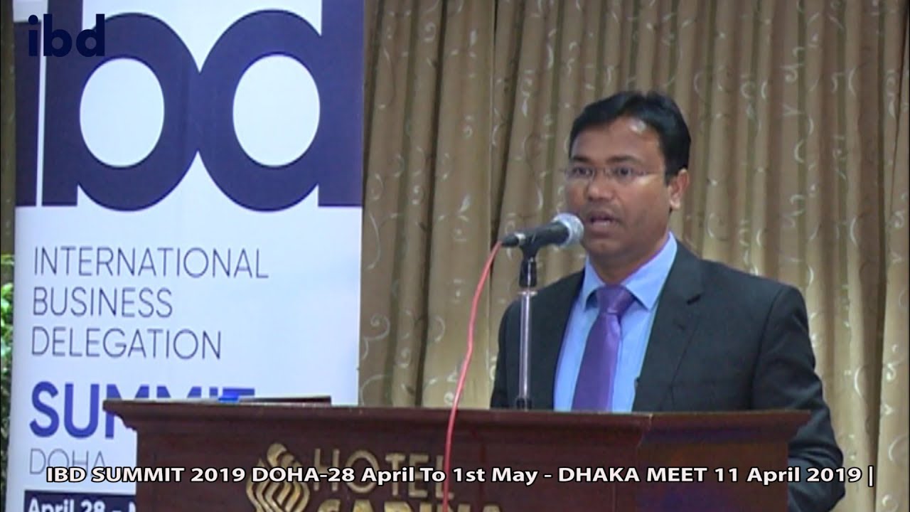 IBD SUMMIT 2019 DOHA | QATAR | Dhaka Meet 11 April | Fakhrul Islam ...