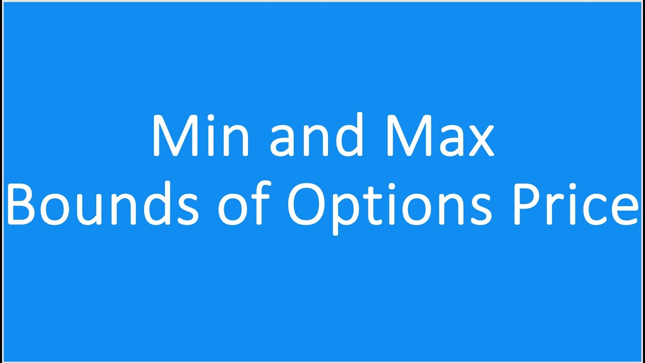 Minimum and Maximum Bounds of Options| Lower and Upper limits of ...