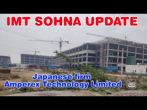 IMT SOHNA UPDATE ! Amperex Technology Limited ! EMC cluster in Sohna ...