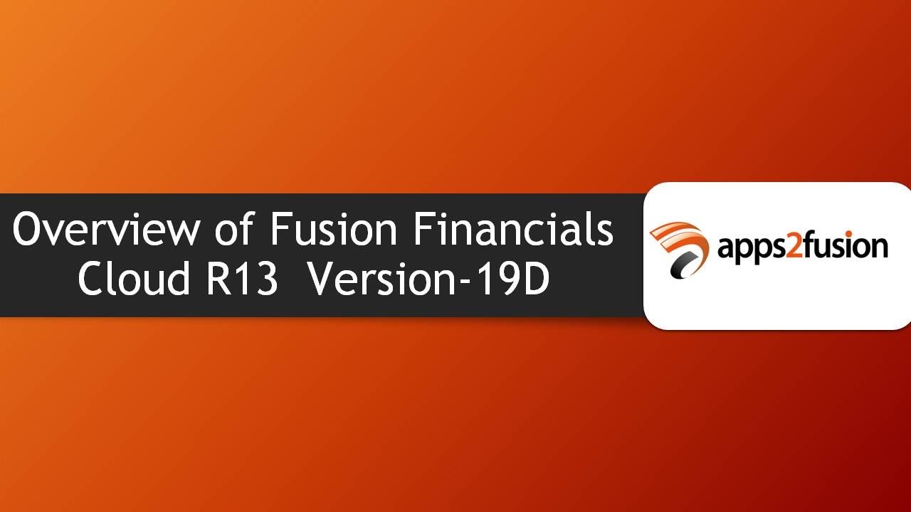 Fusion Financials Cloud R13 version 19D - YouTube