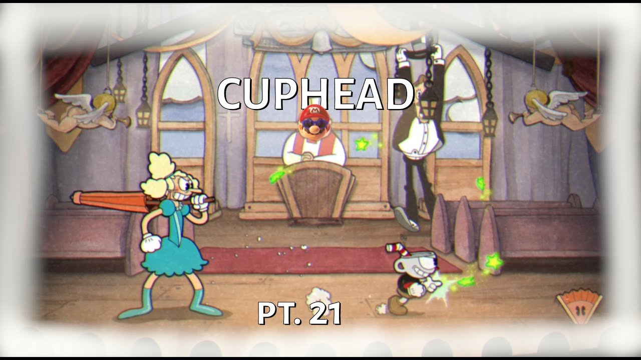 CUPHEAD Gameplay Pt. 21 - Dramatic Fanatic - YouTube