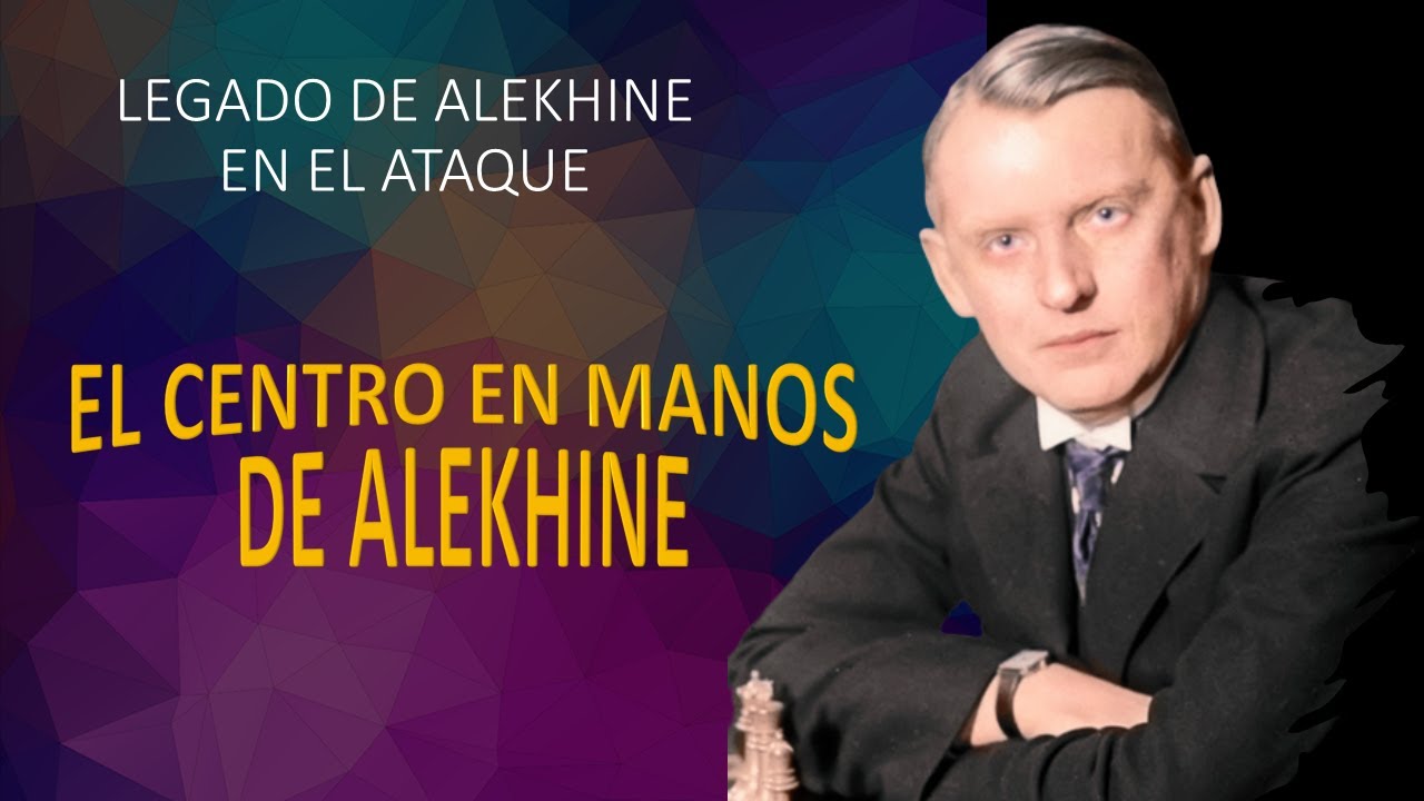El Poder del Centro en Manos de Alekhine - YouTube