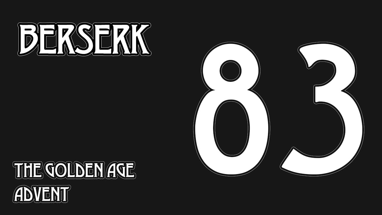 BERSERK 4K - THE GOLDEN AGE - CHAPTER 83 - YouTube
