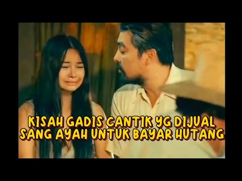 REVIEW FILM PHILIPINA SELINA GOLD | DIJUAL AYAH UNTUK MEMBAYAR HUTANG - YouTube