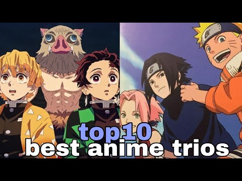 top10 best anime trios - YouTube