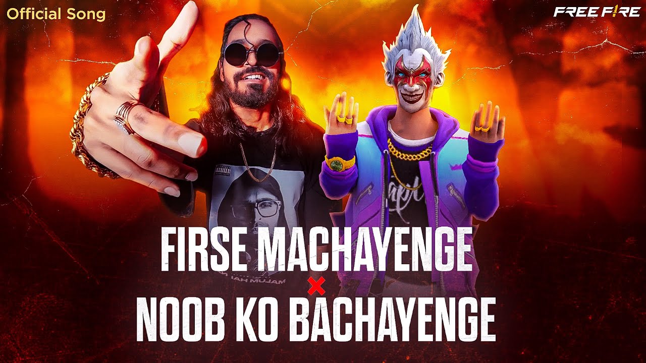 Firse Machayenge 'X' Noob ko Bachayenge | Free Fire new Song | Official ...