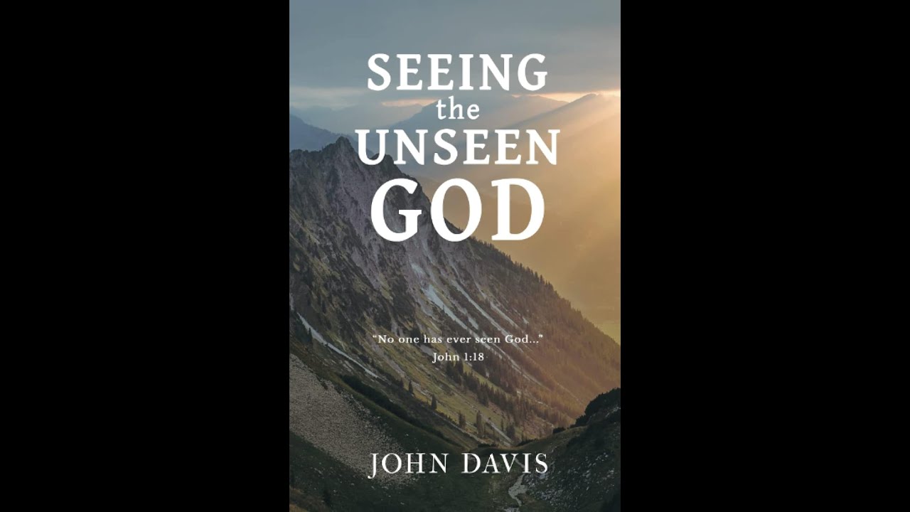 How We See the Unseen God - YouTube