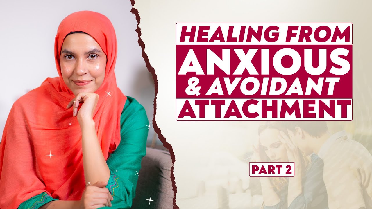 Healing From Anxious Attachment Ft. Dr. Erum Nabeel Rehman - YouTube