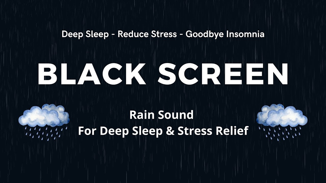 Black Screen for Stress Relief and Deep Sleep | Rain Sounds to Sleep ...