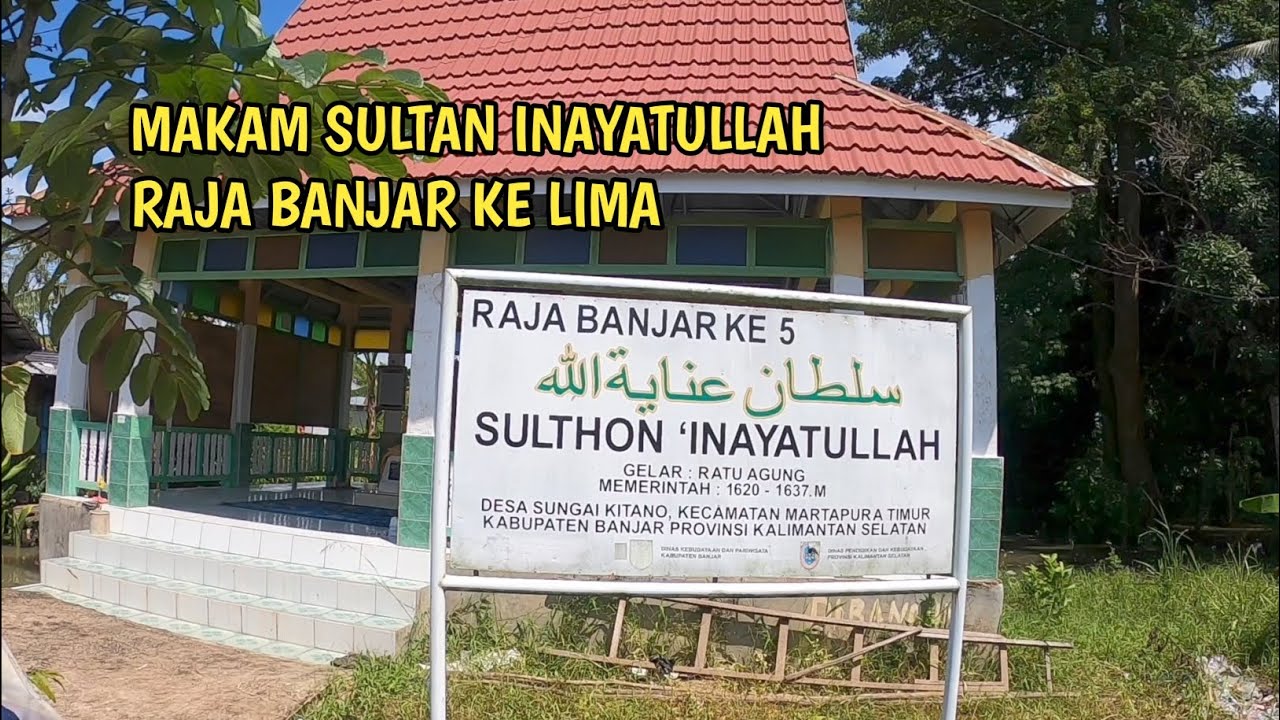 Info Jalan Menuju MAKAM SULTAN INAYATULLAH (Raja Banjar Ke 5) - YouTube