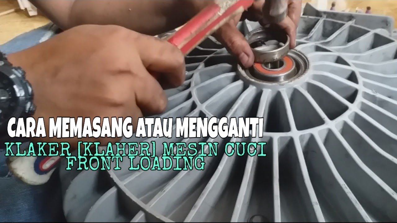 Cara Memasang Atau Mengganti Klaker [Klaher] Mesin Cuci Front Loading ...