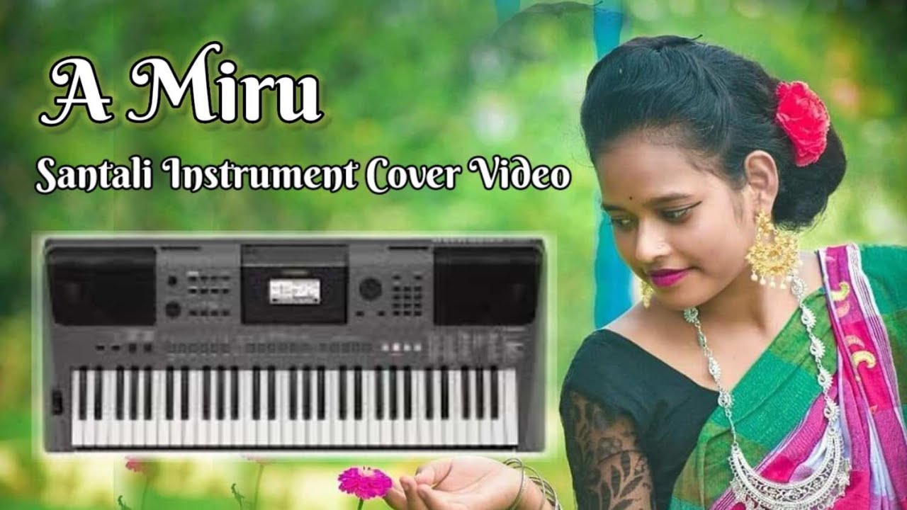 A Miru Santali Video song | New Santali instrument cover video | Ru ...