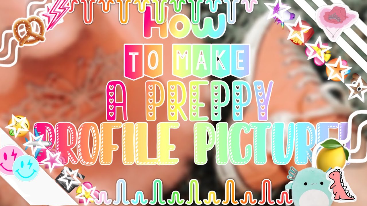 {How To Make A Preppy Profile Picture! 🌈☀️🛼} - YouTube
