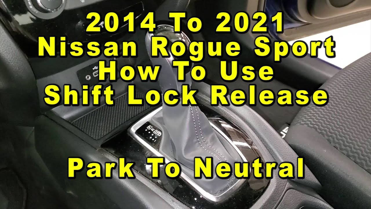 Nissan Rogue Sport Qashqai How To Use Shift Lock Release Park To Neutral 2014 To 2021 2nd Gen ...