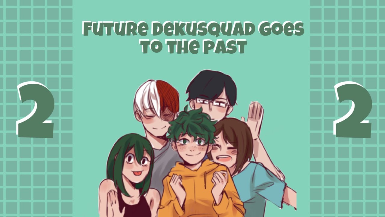 Future Dekusquad Goes To The Past || Part 2 || BakuDeku, KiriTodo ...