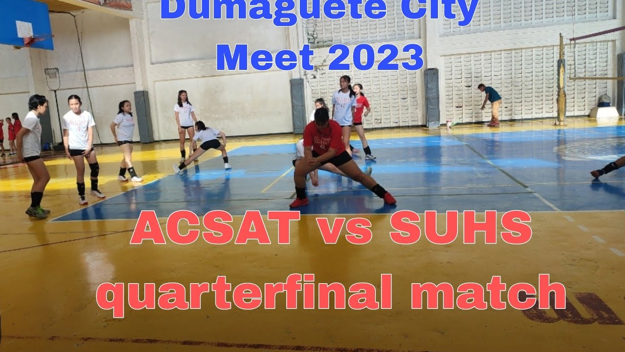 ACSAT vs SUHS.Dumagete City meet quarterfinal match game highlights ...