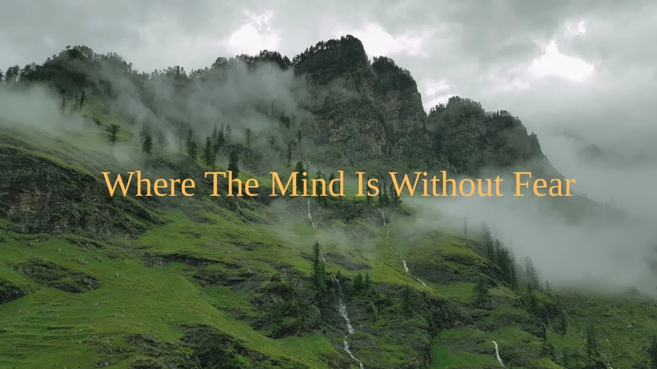 Where the Mind Is Without Fear | a poem by Rabindranath Tagore - YouTube